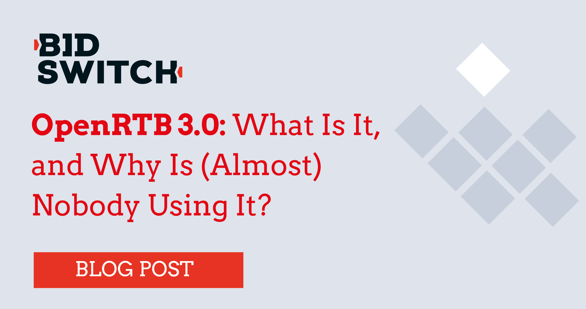 OpenRTB 3.0: What Is It, and Why Is (Almost) Nobody Using It?