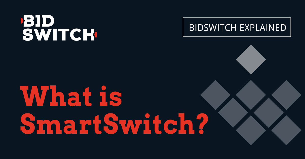 BidSwitch Explained: What is SmartSwitch?